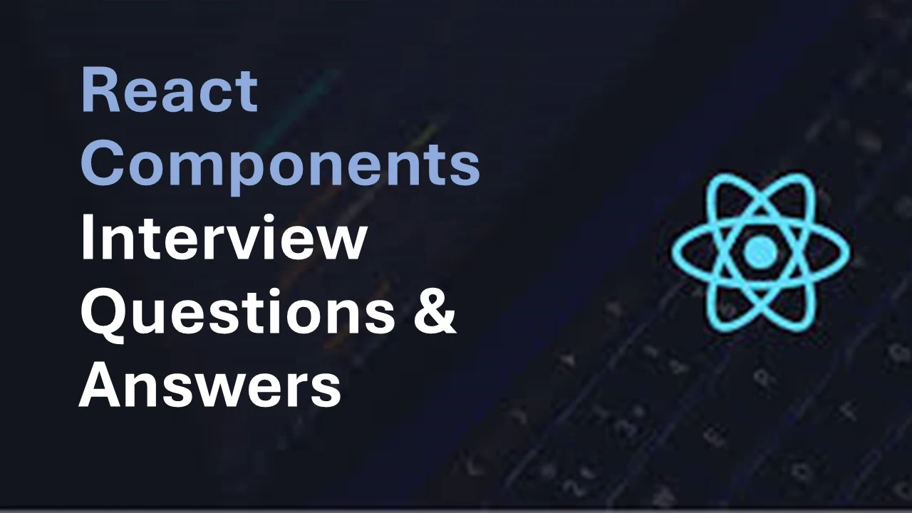 12 React Components Interview Questions & Answers - ParikshaPatr